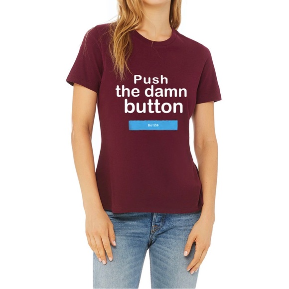 Tops | Push The Damn Button Tshirt | Poshmark